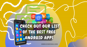 The Best Android Apps You Must Have in 2023 - Every Digital